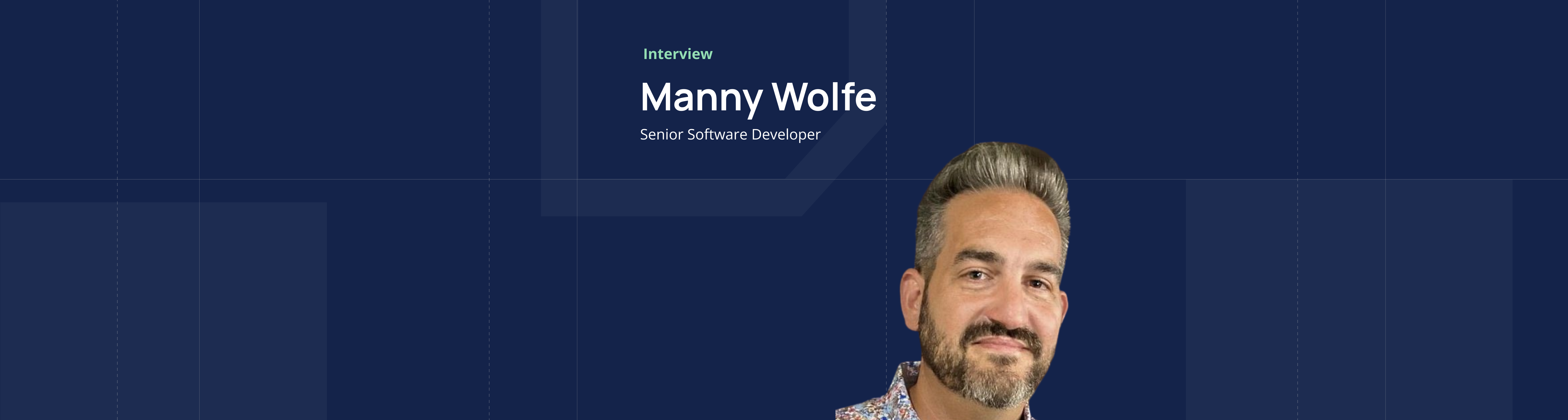 Meet Manny Wolfe, Senior Software Developer